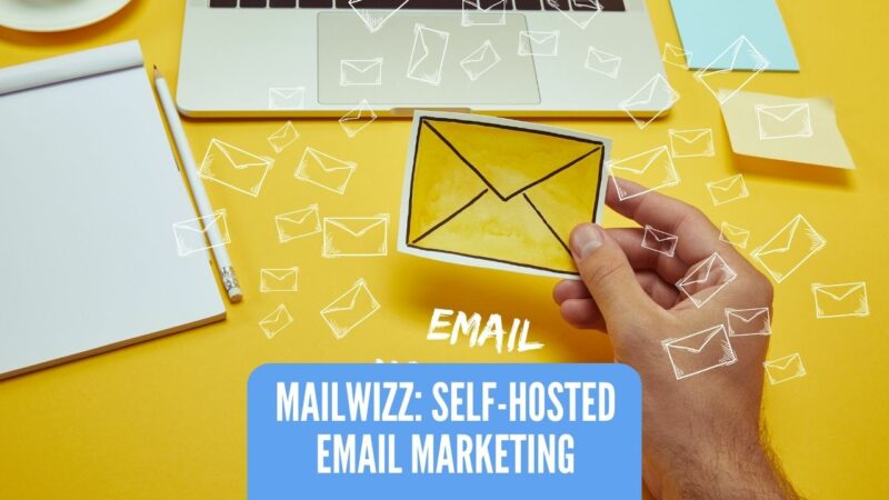 Mailwizz: Cheaper, Self-Hosted Email Marketing Alternative
