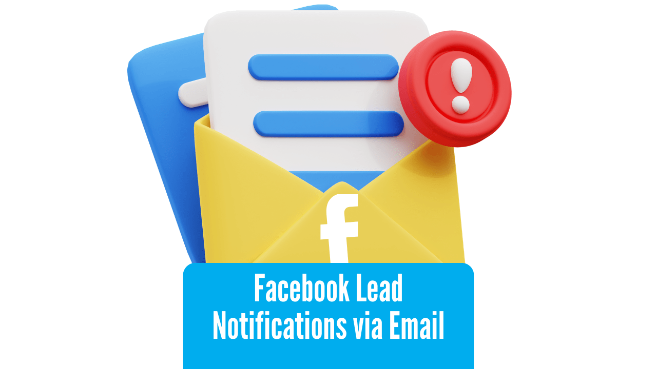 How to Setup Facebook Lead Email Notifications via LeadSync