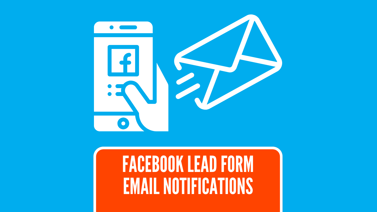 How to Send Facebook Leads to Email Instantly